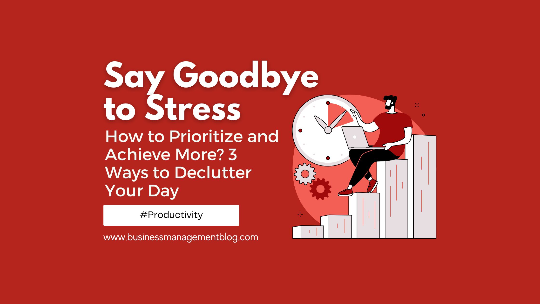 Overwhelmed? 3 Proven Strategies to Boost Productivity